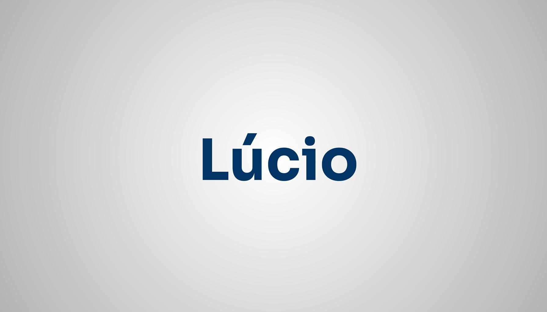 Qual o significado do nome Lúcio - Dicionário de Nomes