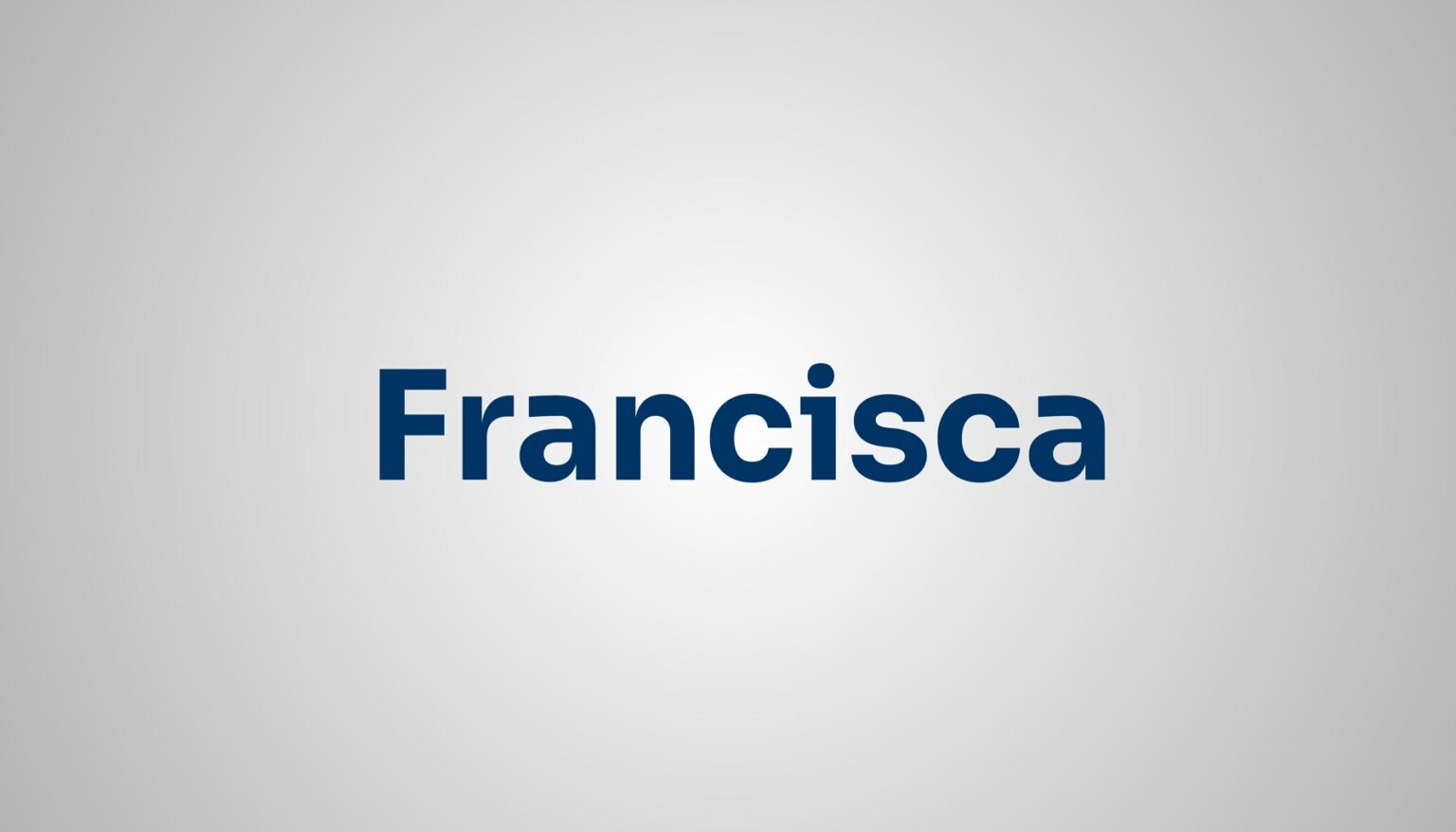 Qual o significado do nome Francisca - Dicionário de Nomes