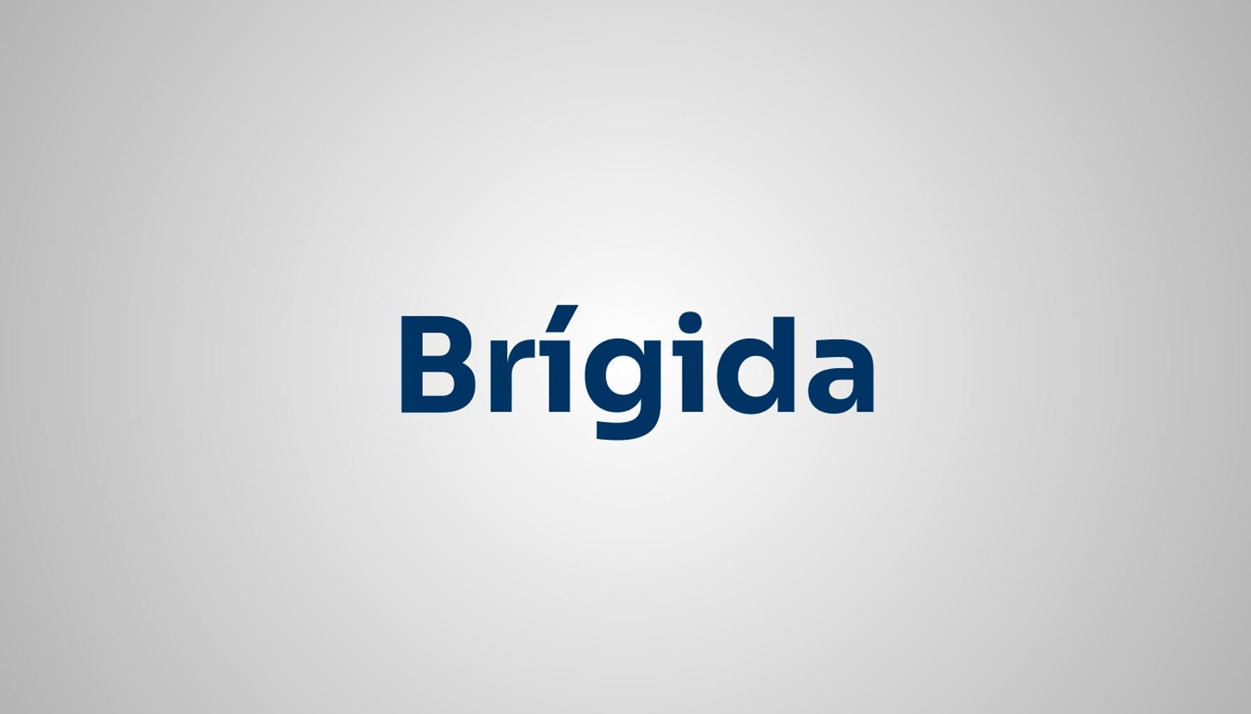 Qual o significado do nome Brígida - Dicionário de Nomes